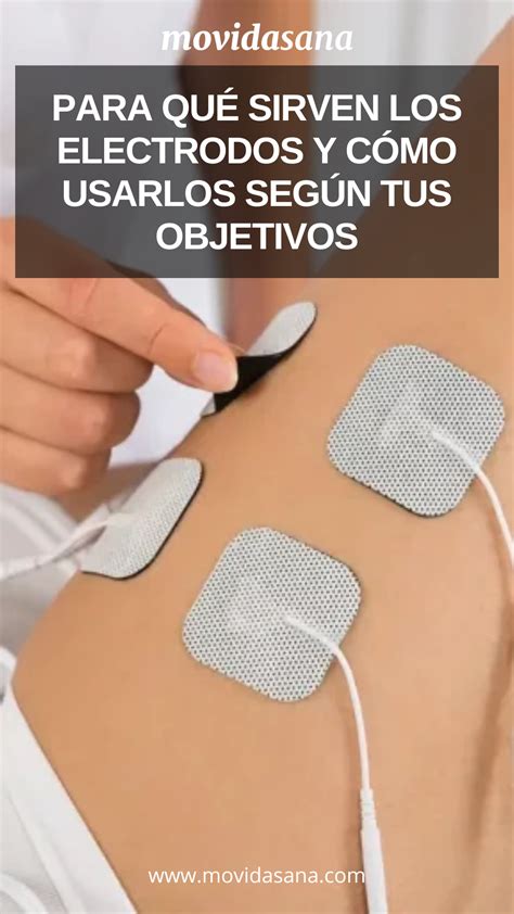 Para Qu Sirven Los Electrodos Y C Mo Usarlos Seg N Tus Objetivos