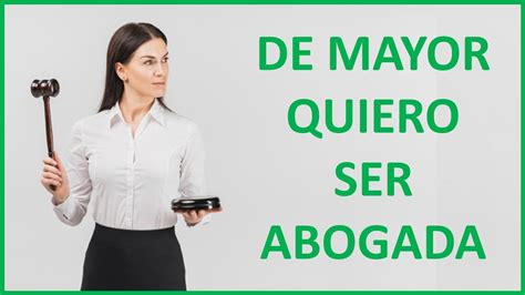 DE MAYOR QUIERO SER ABOGADA YouTube