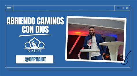Abri Ndo Caminos Con Dios Centro De Formaci N Prof Tico Naiot Youtube
