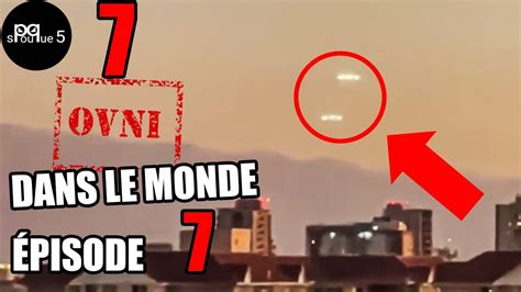 7 Ovni INQUIÉTANTS filmés dans le MONDE Épisode 7 YouTube