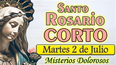 Santo Rosario CORTO De Hoy Martes 2 De Julio De 2024 MISTERIOS