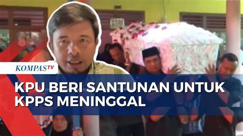 Duka Petugas KPPS Meninggal KPU Akan Beri Santunan Rp36 Juta Dan Rp10