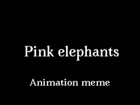 Pink Elephants Animation Meme Short And Late Youtube