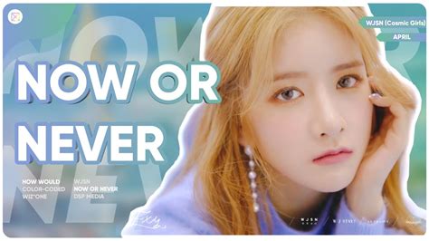 How Would WJSN Sing Now Or Never April Line Distribution YouTube