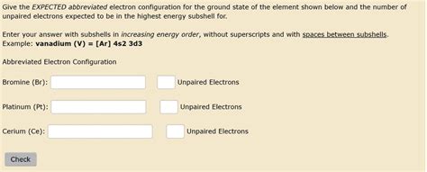 Solved Give The Expected Abbreviated Electron Configuration For The