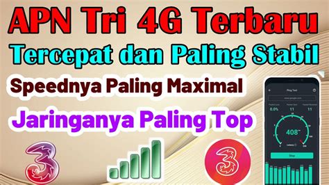 APN TRI 4G Terbaru Dan Tercepat Paling Stabil Speednya Paling