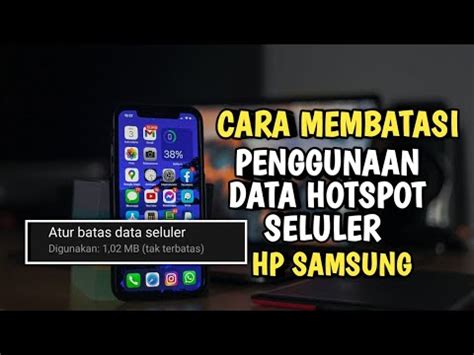 Cara Membatasi Data Pengguna Hotspot Seluler Tethering Di Hp Samsung