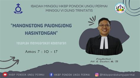 IBADAH MINGGU VI DUNG TRINITATIS HKBP PONDOK UNGU PERMAI 11 JULI