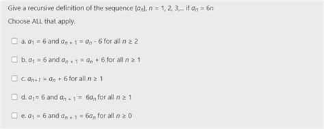 solved give a recursive definition of the sequence {an n