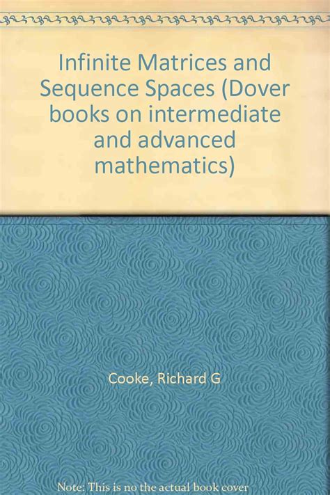 infinite matrices and sequence spaces dover books on intermediate and advanced mathematics
