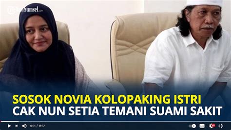 Sosok Novia Kolopaking Istri Cak Nun Yang Setia Dampingi Saat Suami
