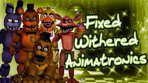 Fnaf Speed Edit Making Fixed Withered Animatronics YouTube