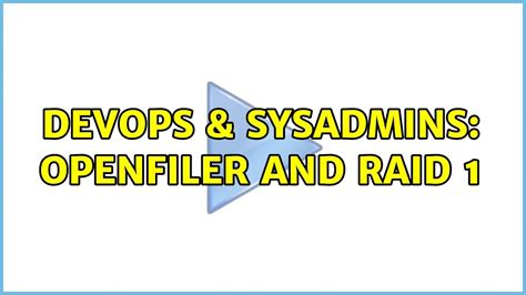 DevOps SysAdmins OpenFiler And Raid 1 YouTube