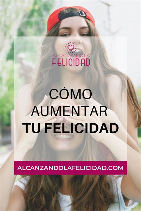 Cómo aumentar tu felicidad Salud y estado fisico Salud y bienestar