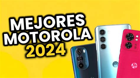 Los Mejores Celulares Motorola Youtube