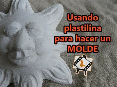 Como Hacer Moldes De Yeso Actualizado Octubre