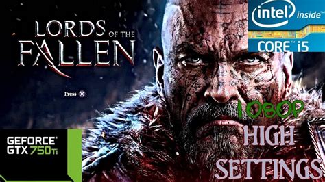 Lords Of The Fallen I5 3570 GTX 750TI 1080P High Settings YouTube