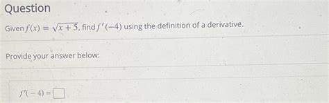 solved questiongiven f x x 52 ﻿find f 4 ﻿using the
