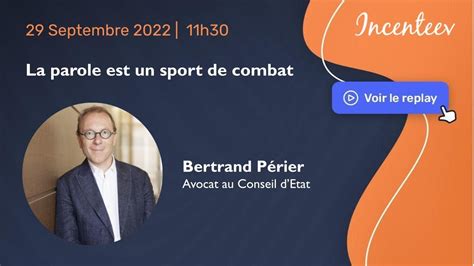 La parole est un sport de combat Bertrand Périer YouTube