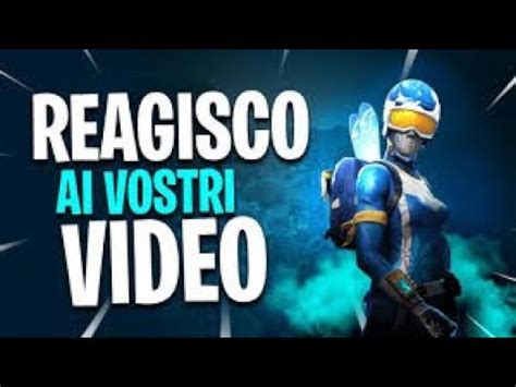 LIVE REAGISCO AI VOSTRI VIDEO 3 YouTube