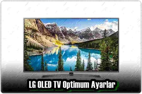 LG OLED TV Optimum Ayarları Nasıl Yapılır NASILİZLENİR
