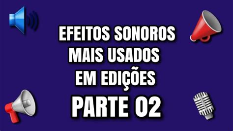 Os melhores efeitos Sonoros para videos edições do Youtube Parte