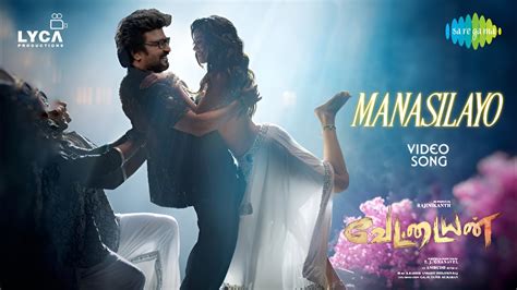 Manasilayo Full Video Song Tamil Vettaiyan First Single