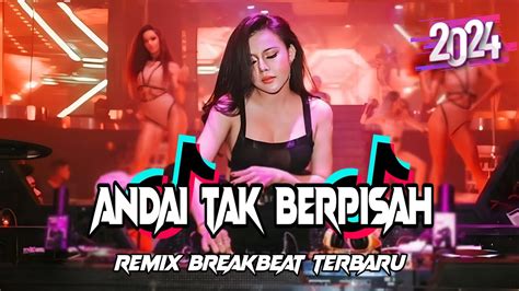DJ ANDAI TAK BERPISAH BREAKBEAT TERBARU REMIX FULL BASS 2024 YouTube
