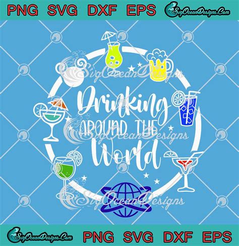 Drinking Around The World Disney Svg Epcot Drinking Vacation Svg Png