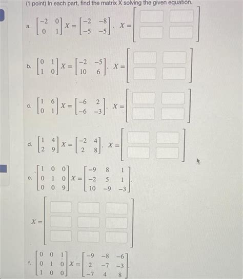 solved 1 point in each part find the matrix x solving the