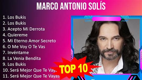 M a r c o A n t o n i o S o l í s MIX 10 Maiores Sucessos Grandes