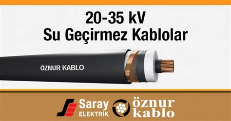 20 35 kV Su Geçirmez Kablo OG XLPE N2XS FL 2Y Saray Elektrik