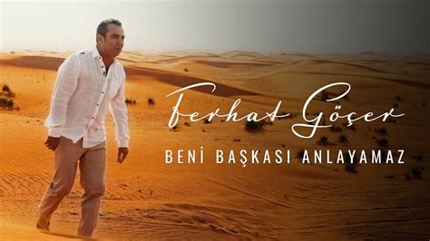Ferhat Göçer Beni Başkası Anlayamaz Official Music Video YouTube