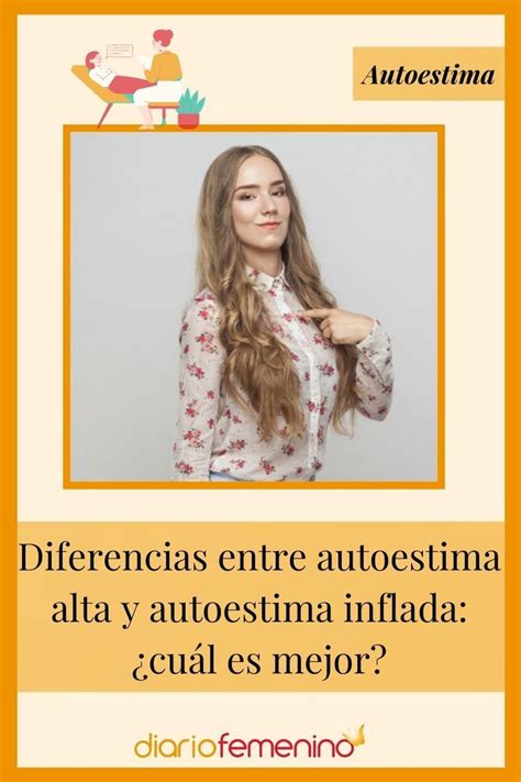 Diferencias Entre Autoestima Alta Y Autoestima Inflada Que Debes Conocer