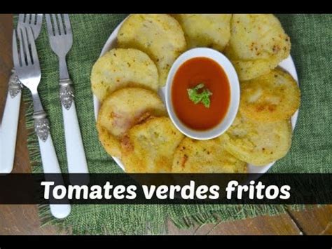 Tomates Verdes Fritos Receta YouTube