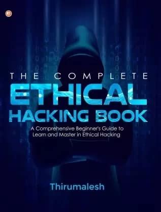 Buy The Complete Ethical Hacking Book A Comprehensive Beginner S