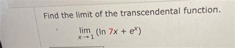 solved find the limit of the transcendental function