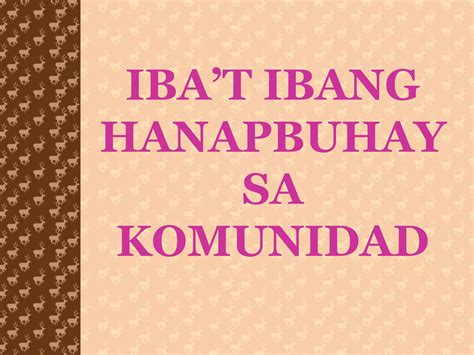 Iba T Ibang Hanapbuhay Sa Komunidad PPT