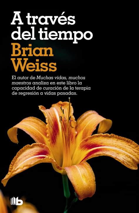 A TRAVÉS DEL TIEMPO BRIAN WEISS Casa del Libro