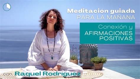 Meditación guiada para la mañana conexión y afirmaciones positivas