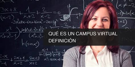 Qué es un Campus Virtual Definición
