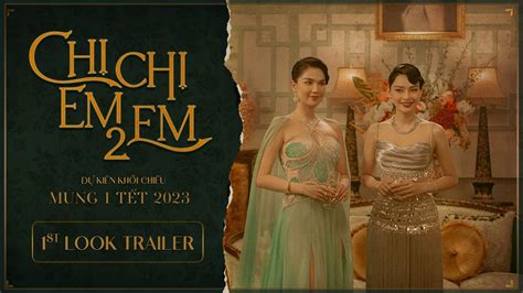 Phim Chị Chị Em Em 2 First Look Dự Kiến Khởi Chiếu Tết 2023 YouTube