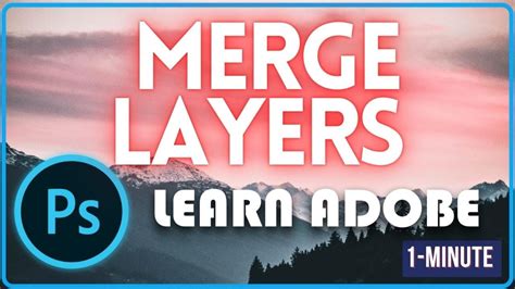 How To Merge Layers In Photoshop Adobephotoshop Youtube