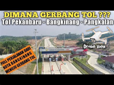 Dimana Letak Gerbang Tol Pekanbaru Bangkinang Pangkalan Perjalanan