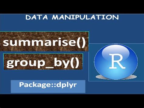 Data Manipulation In R Using Dplyr Summarise And Group By Function 1