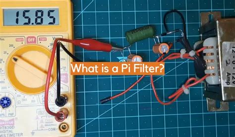 What Is A Pi Filter ElectronicsHacks