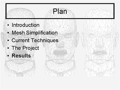 Mesh Simplification Plan Introduction Mesh Simplifications Current