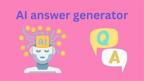 Unleashing The Power Of Ai Answer Generator Your Ultimate Guide