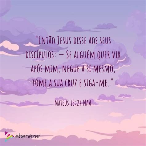 Ent O Jesus Disse Aos Seus Disc Pulos Se Algu M Quer Vir Ap S Mim