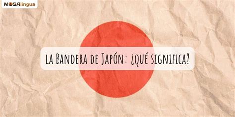 La Bandera De Jap N Qu Significa Mosalingua